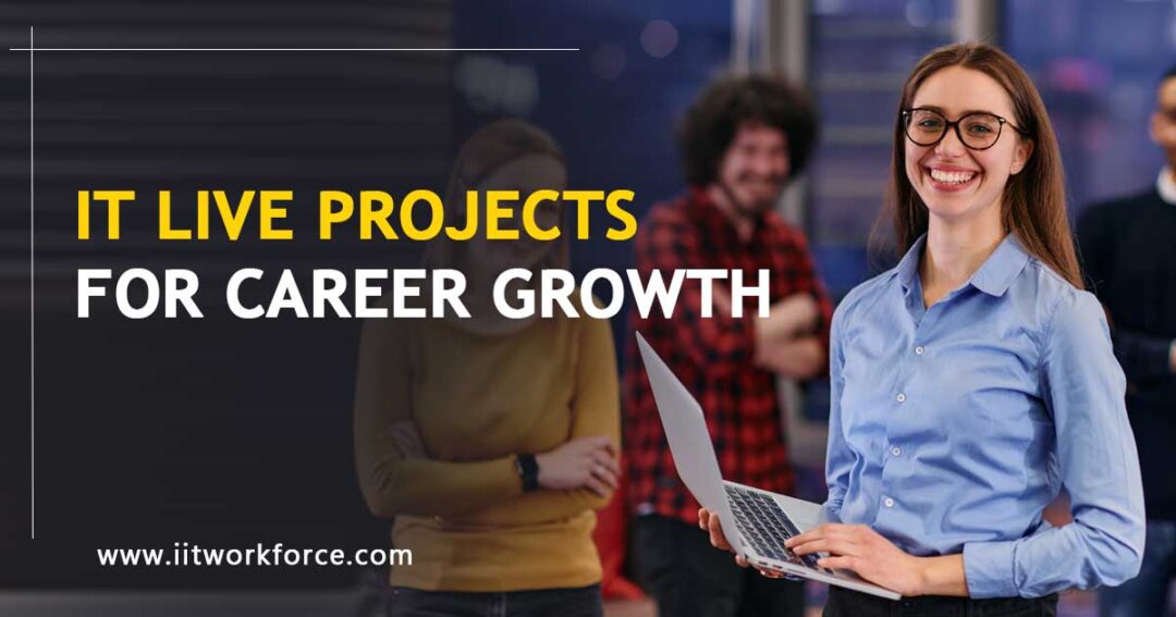 IT Live Projects for Career Growth - iitworkforce
