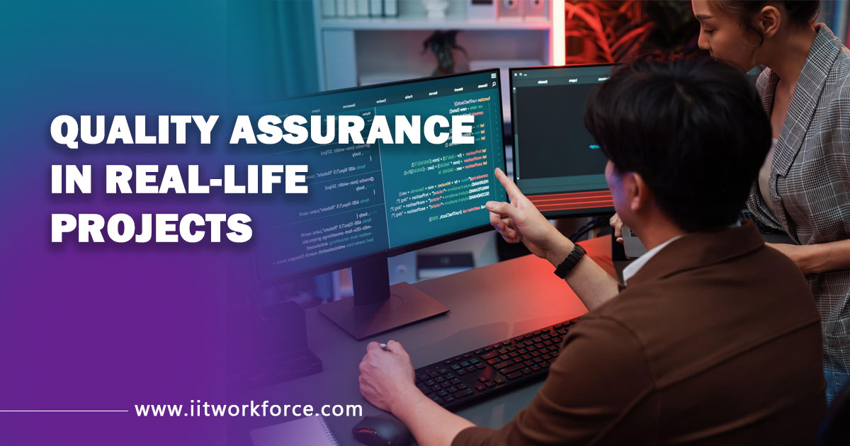 Quality Assurance in Real-Life Projects - iitworkforce